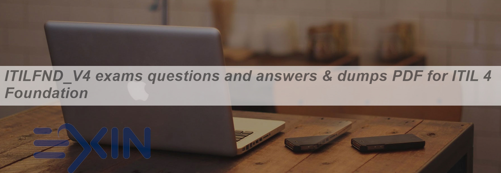 ITILFND_V4 exams questions and answers & dumps PDF for ITIL 4 Foundation